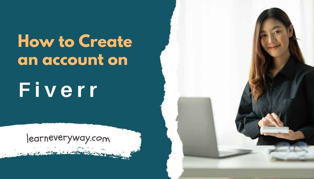 How to Create an Account on Fiverr for Freelancers » LearnEveryWay